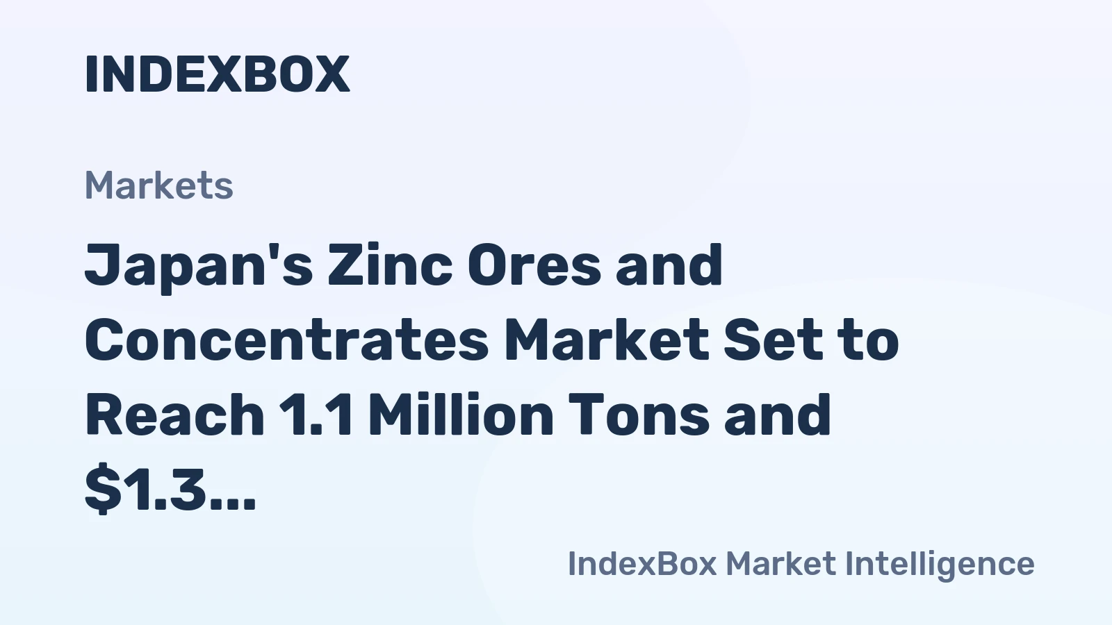 Japan's Zinc Ores and Concentrates Market Set to Reach 1.1 Million Tons and $1.3 Billion