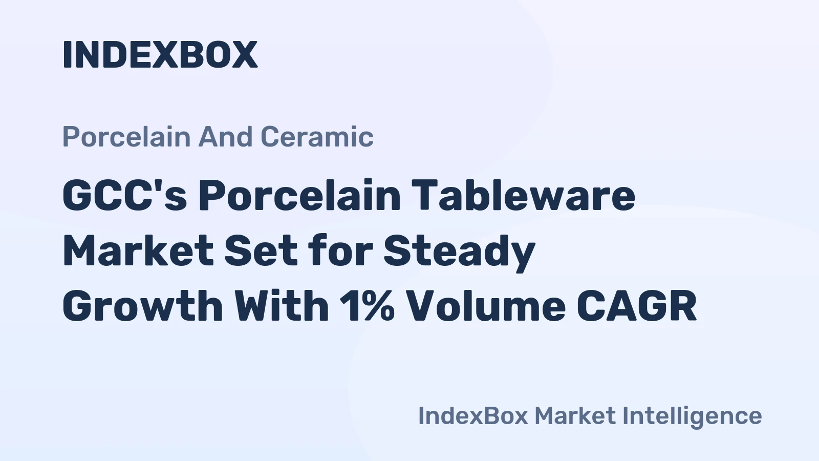 GCC's Porcelain Tableware Market Set for Steady Growth With 1% Volume CAGR