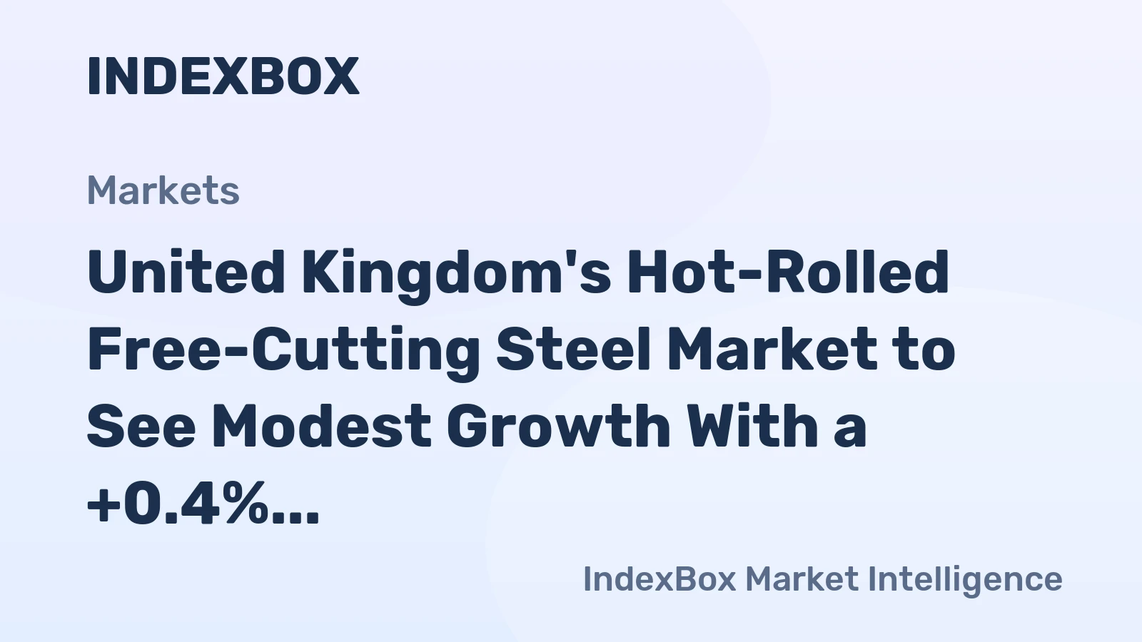 United Kingdom's Hot-Rolled Free-Cutting Steel Market to See Modest Growth With a +0.4% CAGR in Value