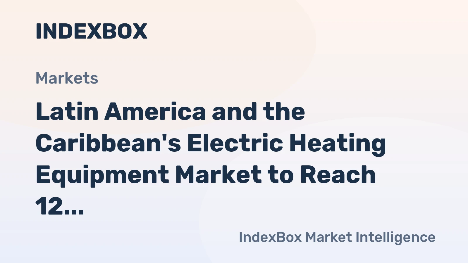 Latin America and the Caribbean's Electric Heating Equipment Market to Reach 12 Million Units and $467 Million
