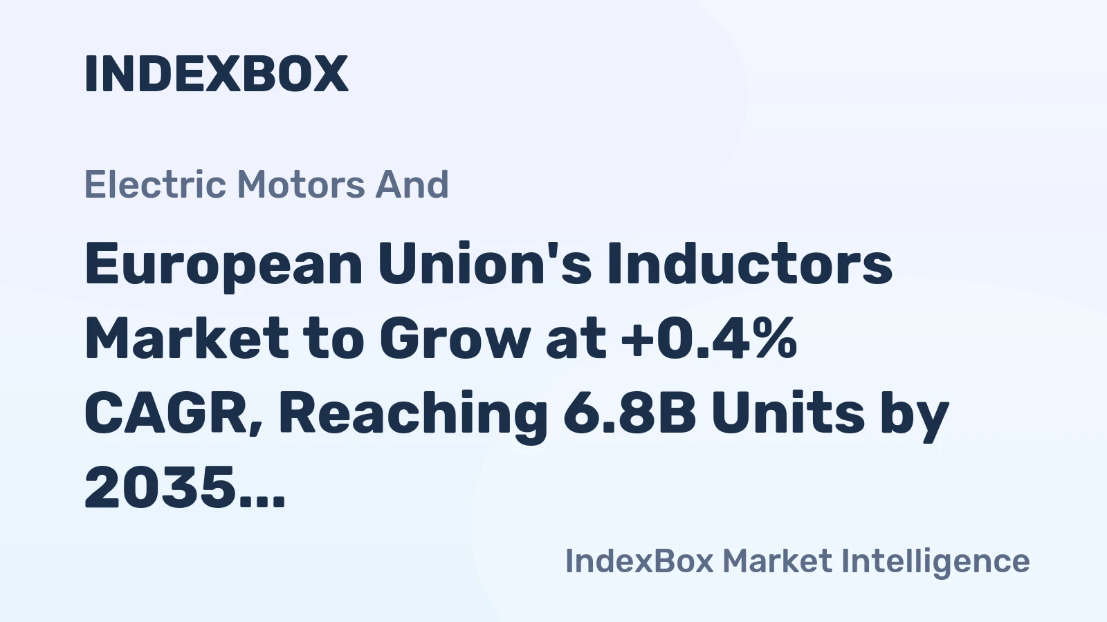 European Union's Inductors Market to Grow at +0.4% CAGR, Reaching 6.8B Units by 2035