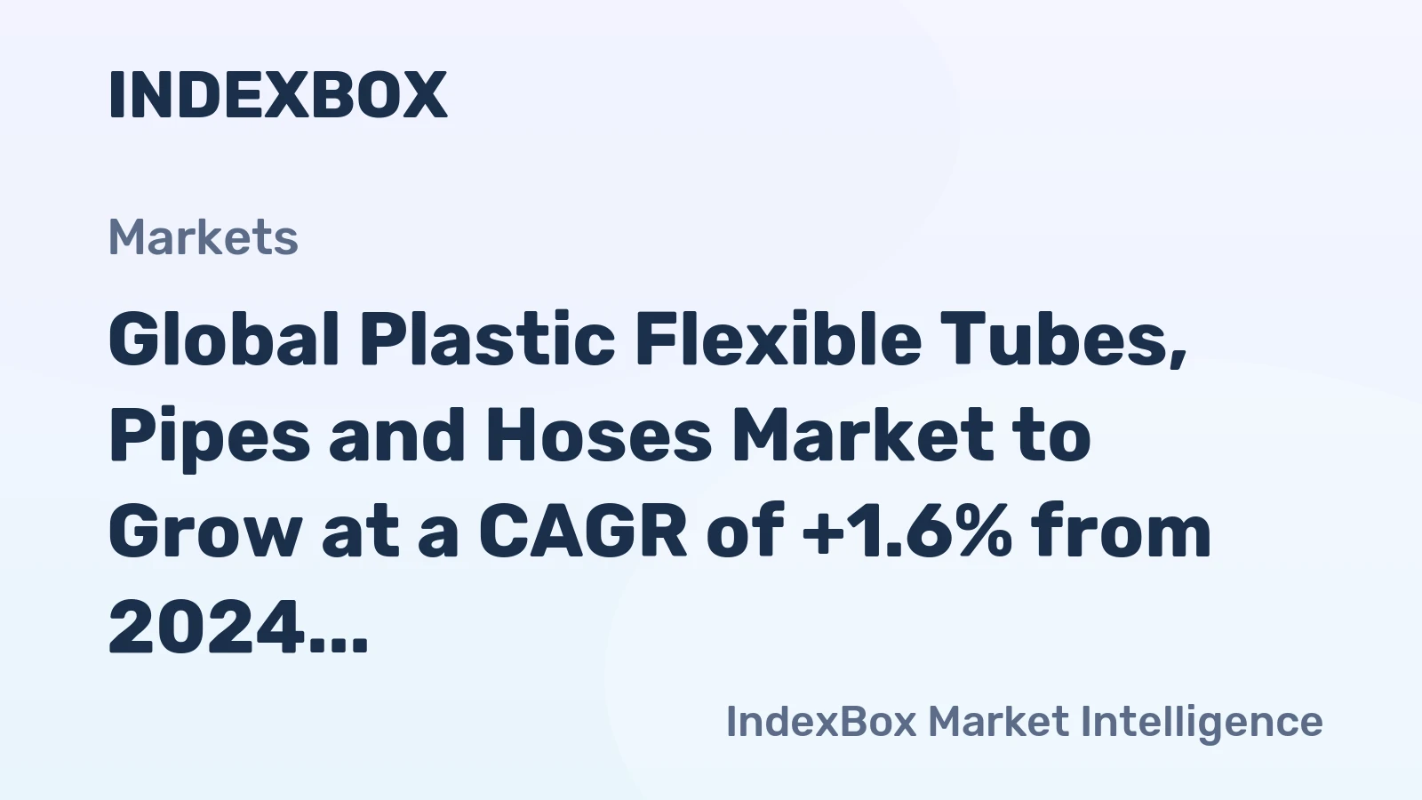 Global Plastic Flexible Tubes, Pipes and Hoses Market to Grow at a CAGR of +1.6% from 2024 to 2035