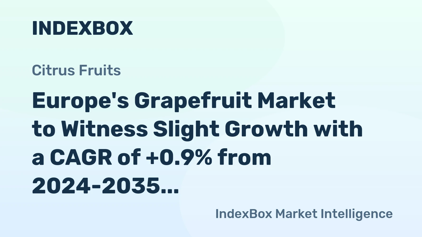 Europe's Grapefruit Market to Witness Slight Growth with a CAGR of +0.9% from 2024-2035