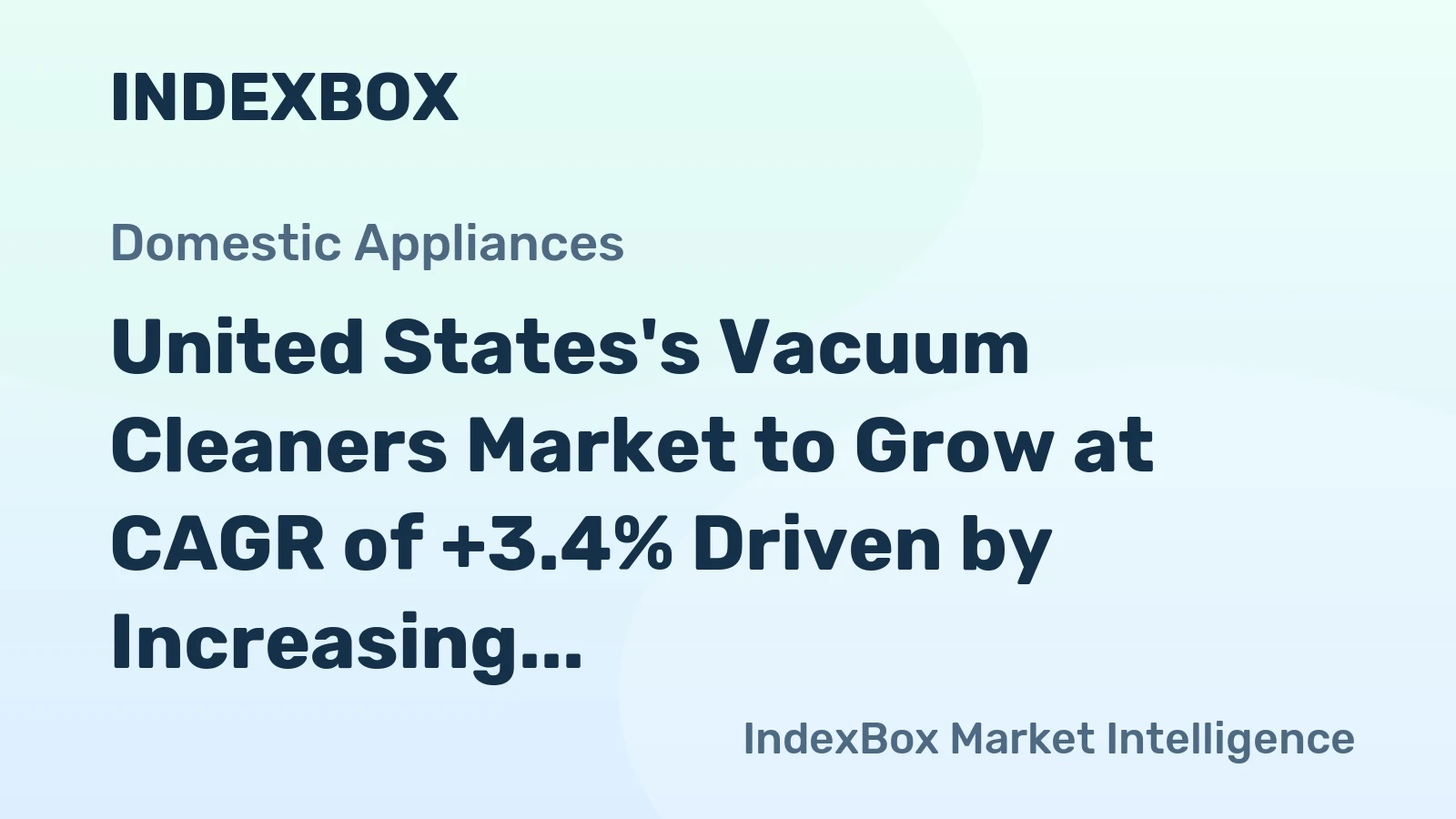 United States's Vacuum Cleaners Market to Grow at CAGR of +3.4% Driven by Increasing Demand for Motorized Models