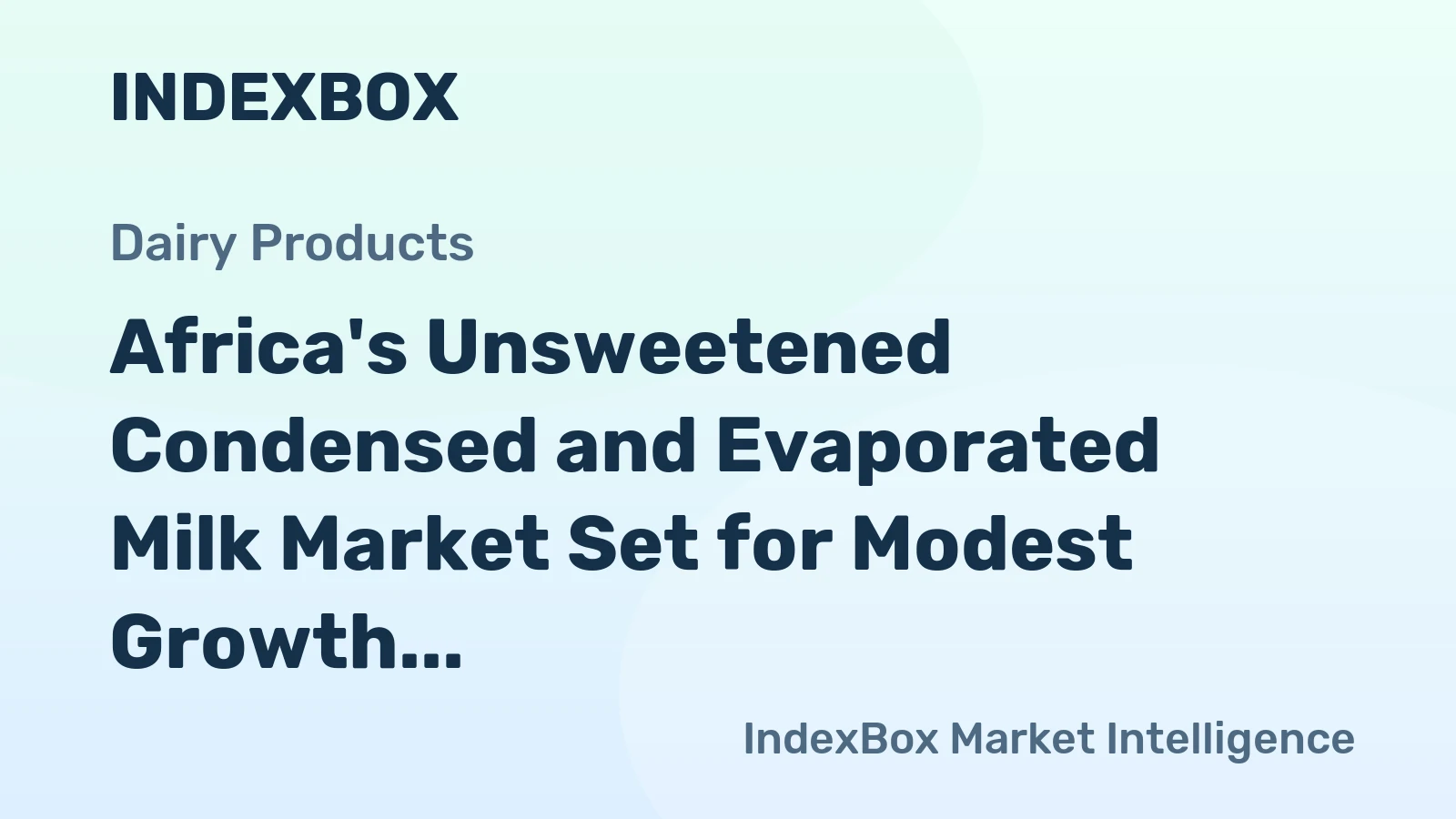 Africa's Unsweetened Condensed and Evaporated Milk Market Set for Modest Growth to 110K Tons and $183M