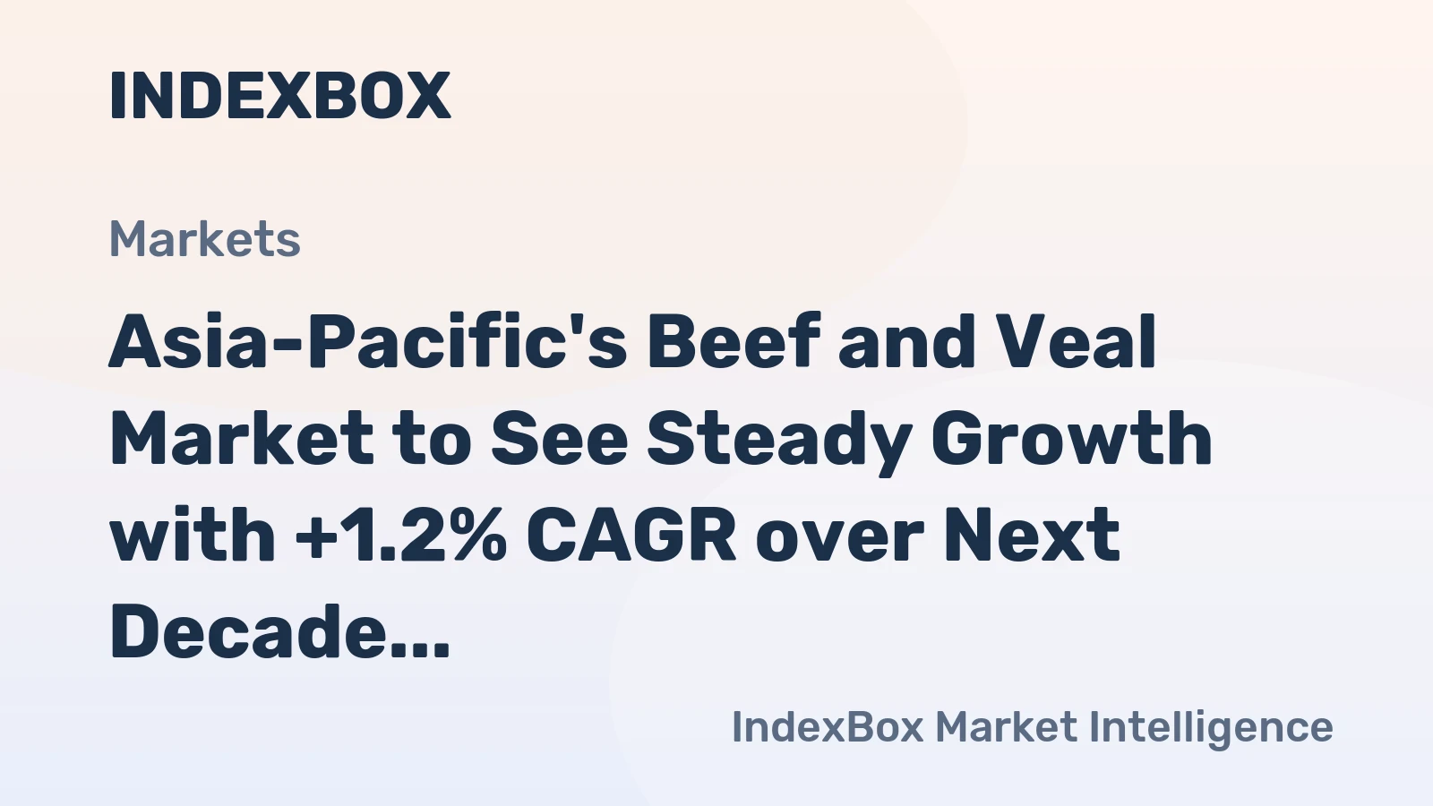 Asia-Pacific's Beef and Veal Market to See Steady Growth with +1.2% CAGR over Next Decade
