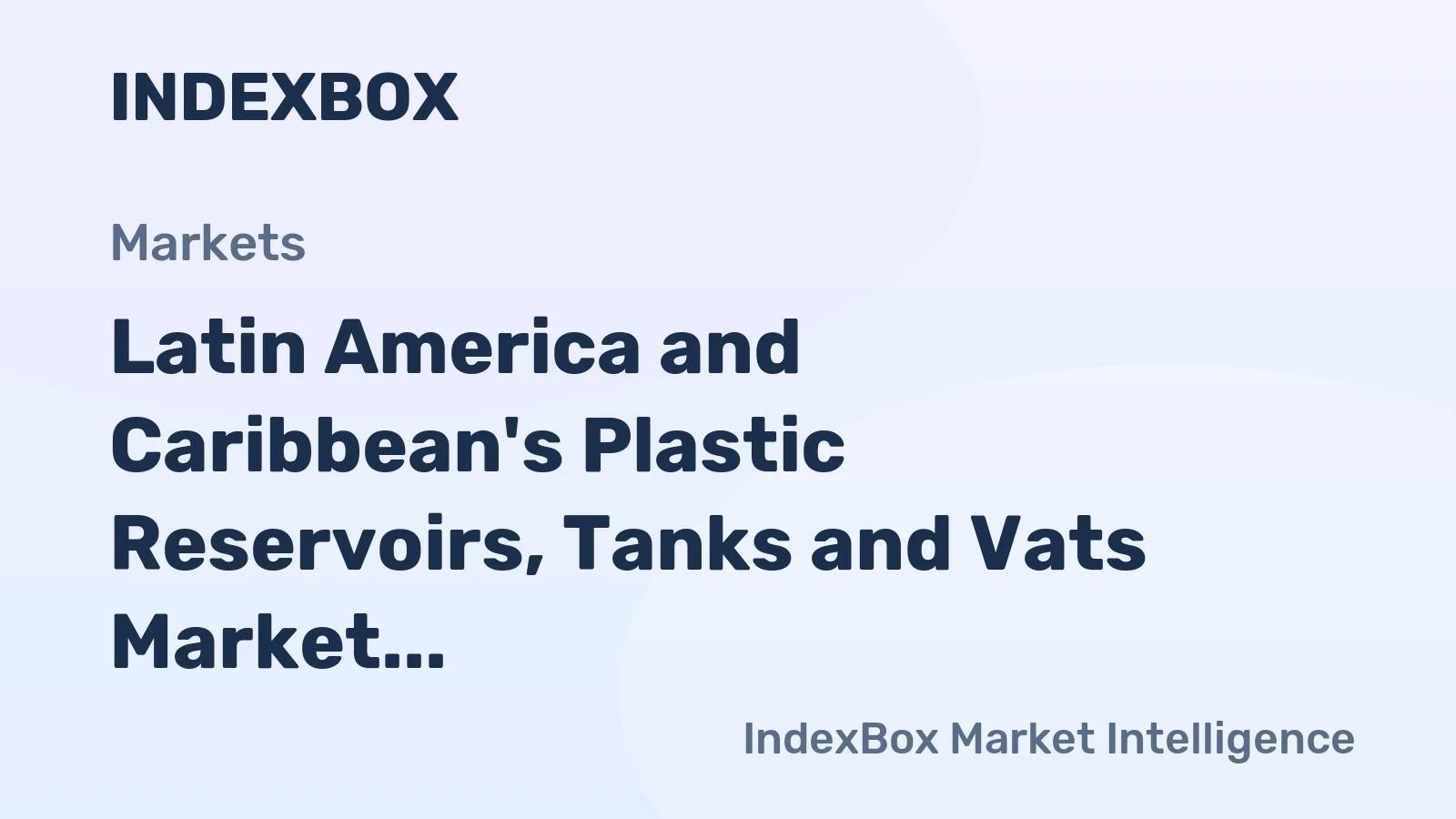 Latin America and Caribbean's Plastic Reservoirs, Tanks and Vats Market to Grow at 0.8% CAGR, Reaching 266K Tons by 2035