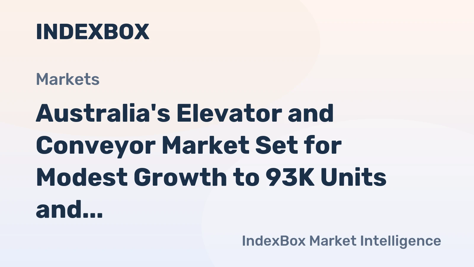 Australia's Elevator and Conveyor Market Set for Modest Growth to 93K Units and $480M