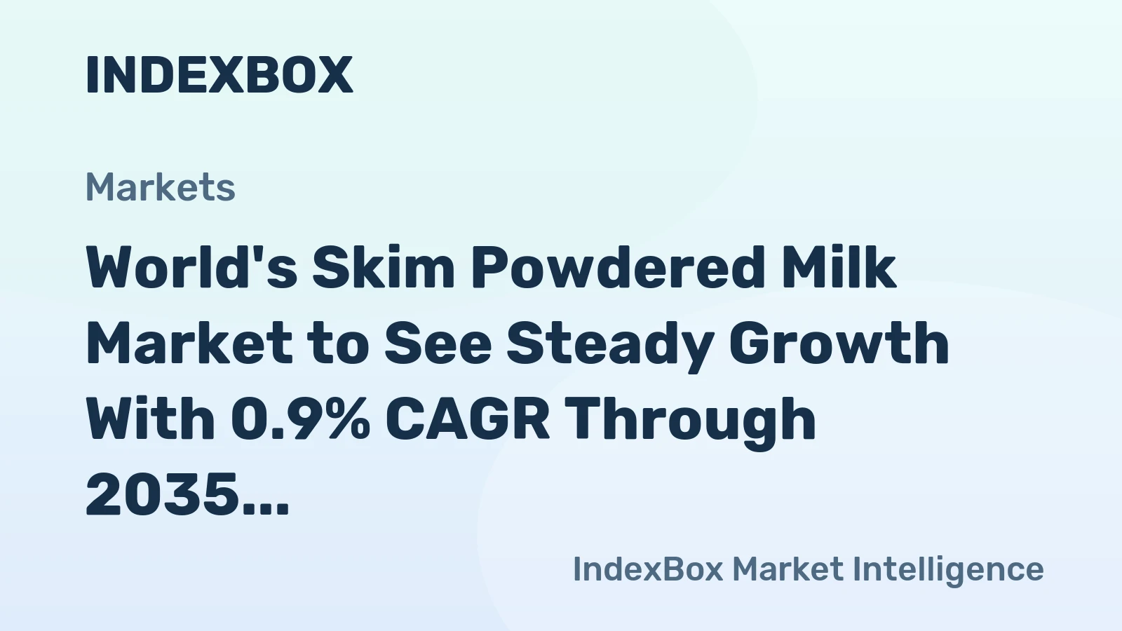 World's Skim Powdered Milk Market to See Steady Growth With 0.9% CAGR Through 2035