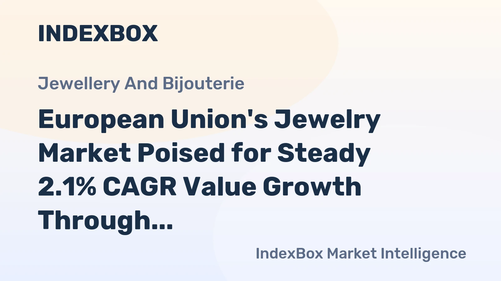 European Union's Jewelry Market Poised for Steady 2.1% CAGR Value Growth Through 2035