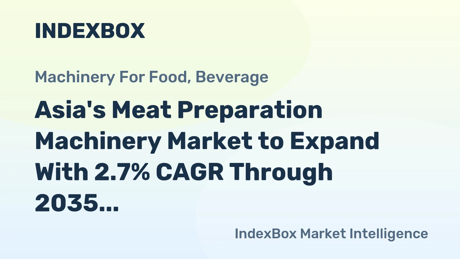 Asia's Meat Preparation Machinery Market to Expand With 2.7% CAGR Through 2035