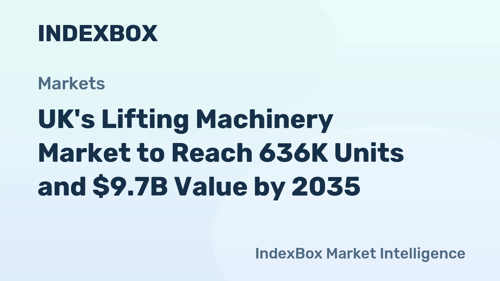 UK's Lifting Machinery Market to Reach 636K Units and $9.7B Value by 2035