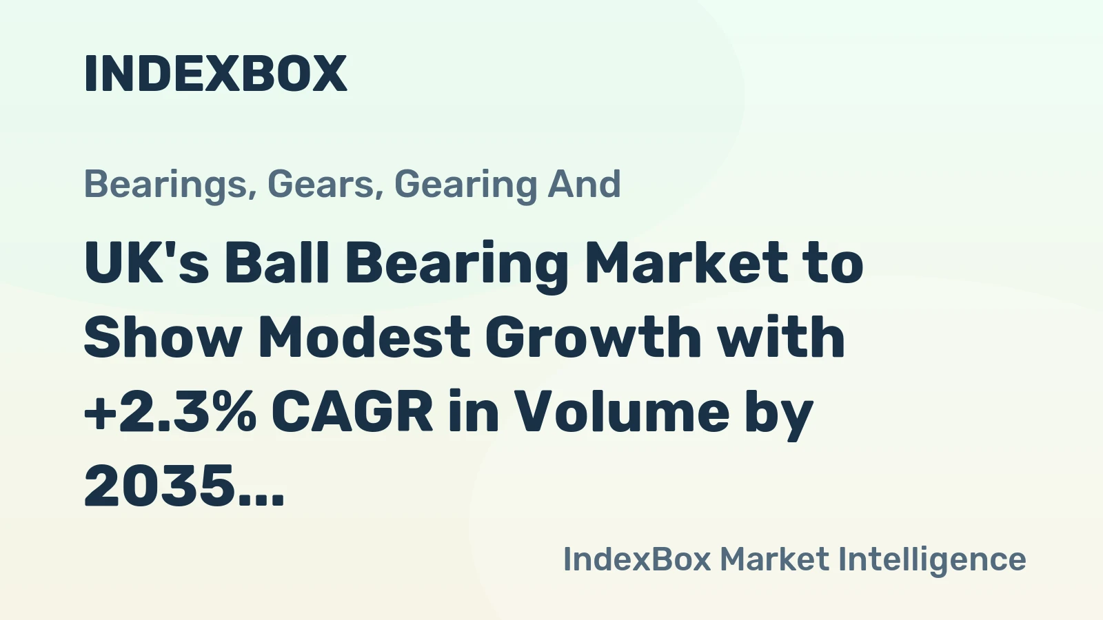 UK's Ball Bearing Market to Show Modest Growth with +2.3% CAGR in Volume by 2035