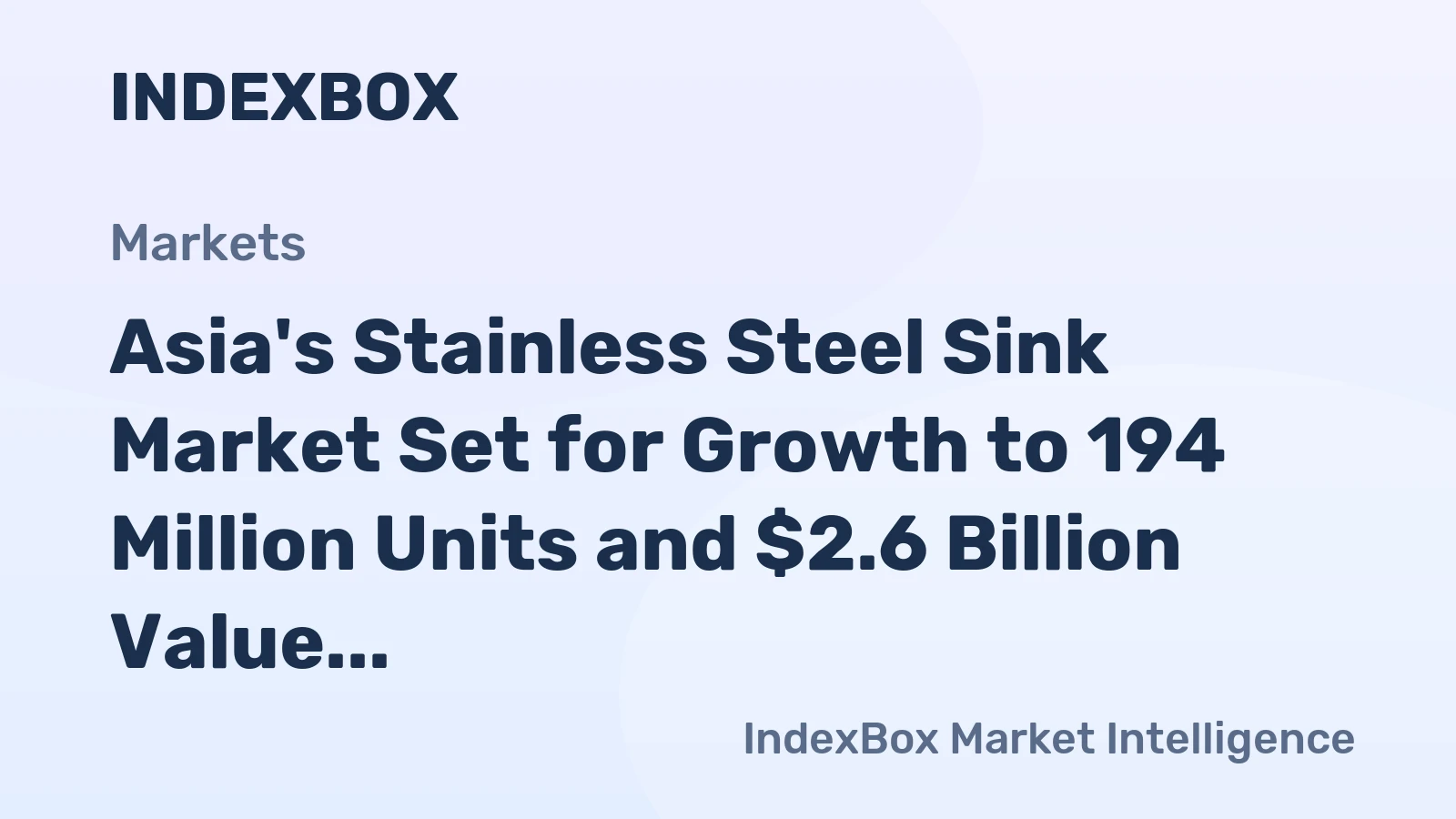 Asia's Stainless Steel Sink Market Set for Growth to 194 Million Units and $2.6 Billion Value