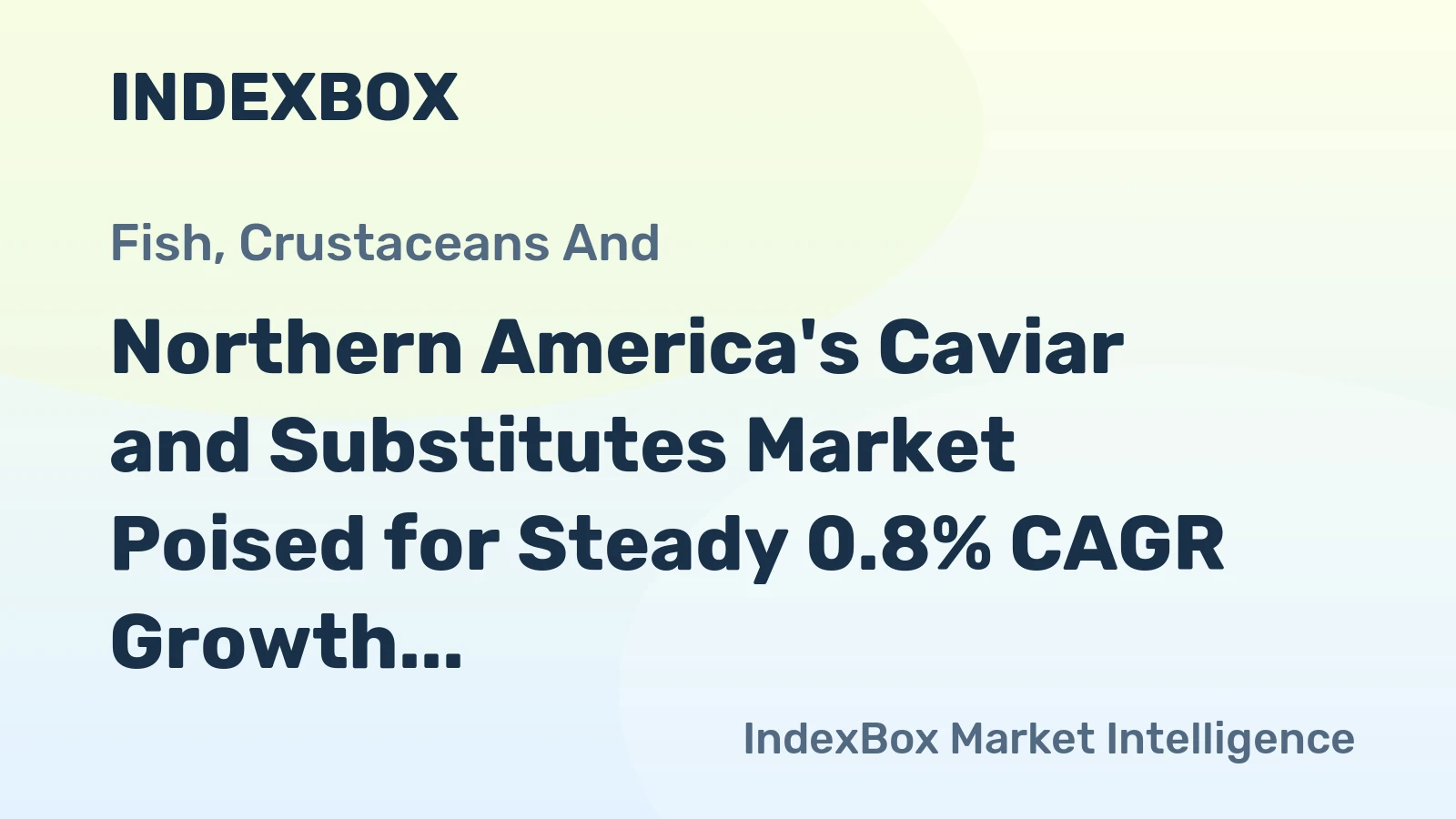Northern America's Caviar and Substitutes Market Poised for Steady 0.8% CAGR Growth Through 2035