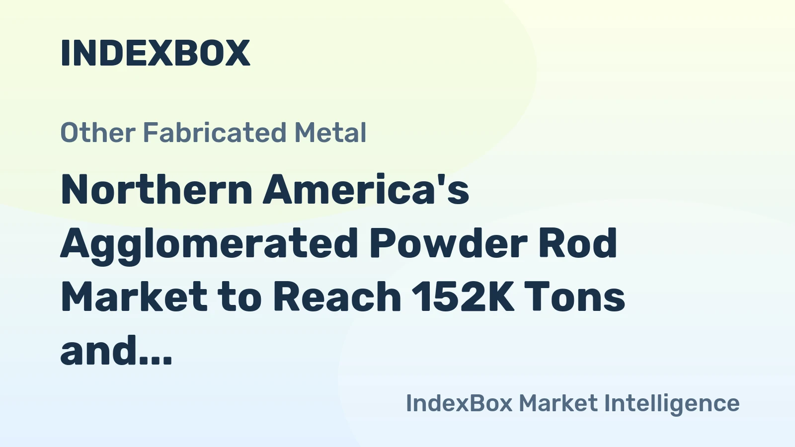 Northern America's Agglomerated Powder Rod Market to Reach 152K Tons and $4.8B by 2035