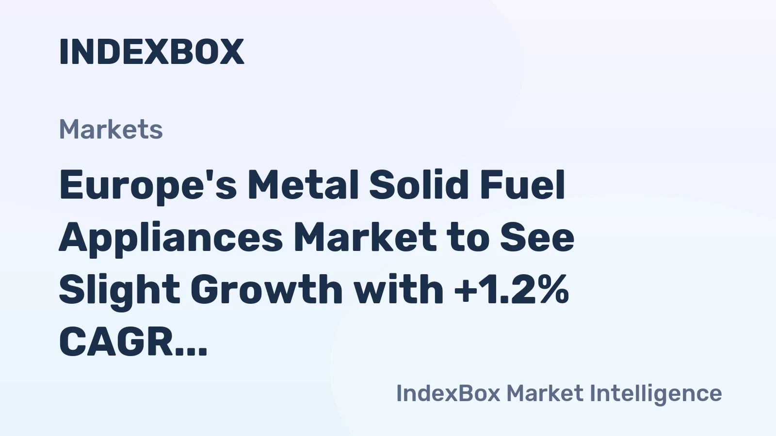 Europe's Metal Solid Fuel Appliances Market to See Slight Growth with +1.2% CAGR Reaching $2.4B by 2035