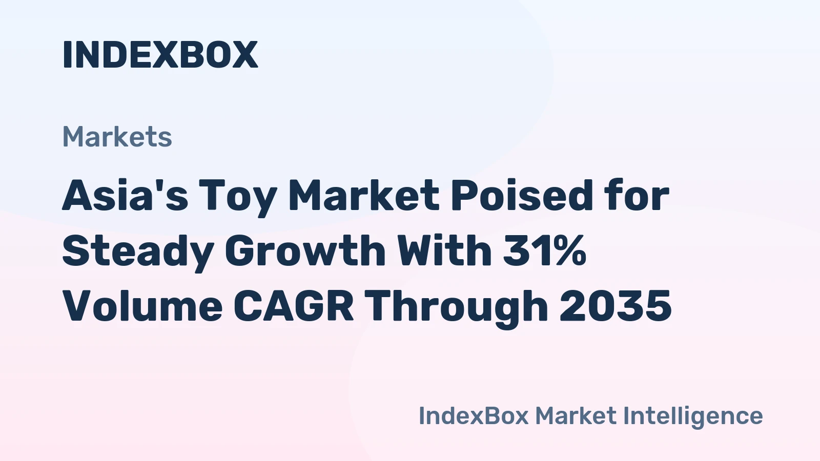 Asia's Toy Market Poised for Steady Growth With 31% Volume CAGR Through 2035