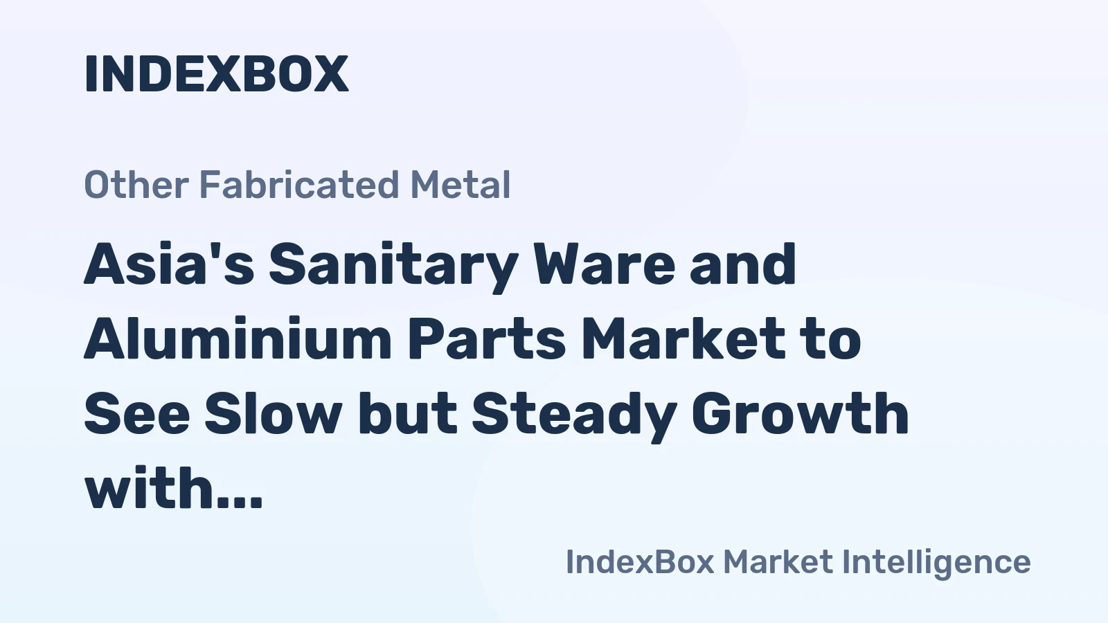 Asia's Sanitary Ware and Aluminium Parts Market to See Slow but Steady Growth with a CAGR of +0.3% from 2024-2035