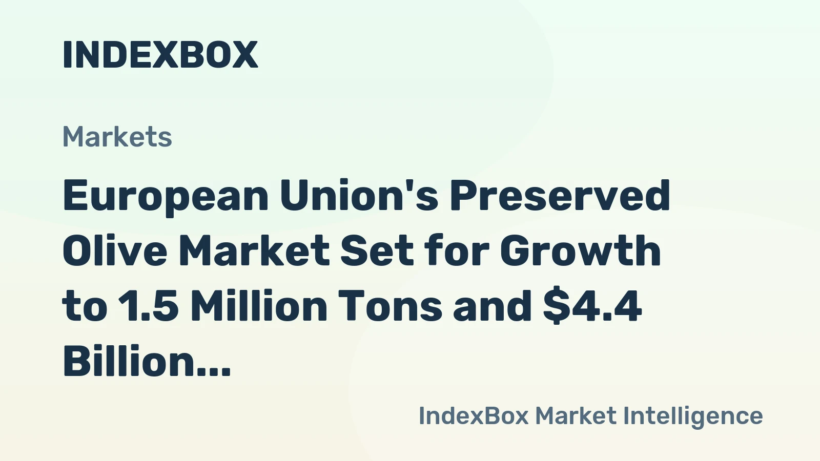 European Union's Preserved Olive Market Set for Growth to 1.5 Million Tons and $4.4 Billion in Value