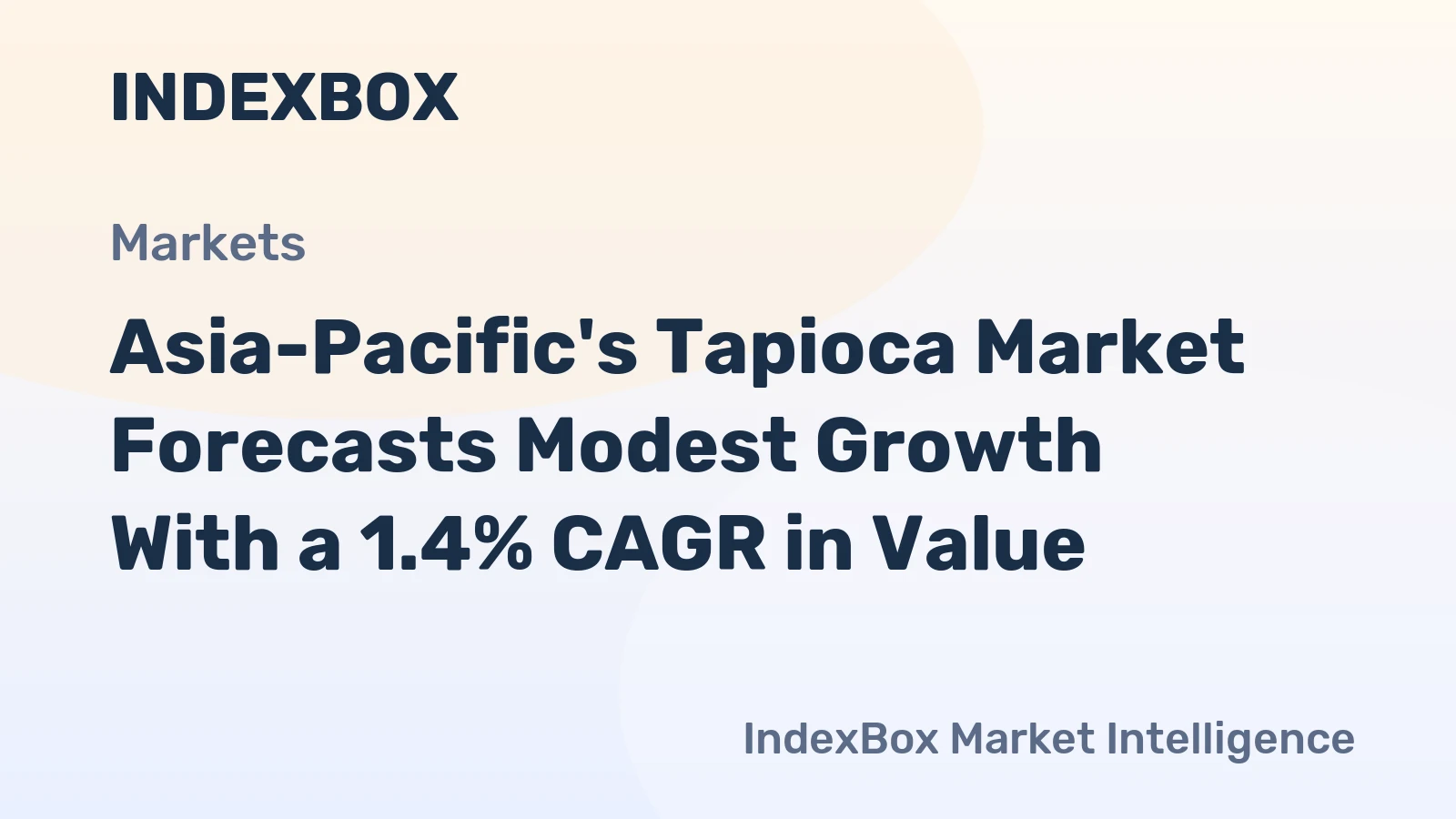 Asia-Pacific's Tapioca Market Forecasts Modest Growth With a 1.4% CAGR in Value