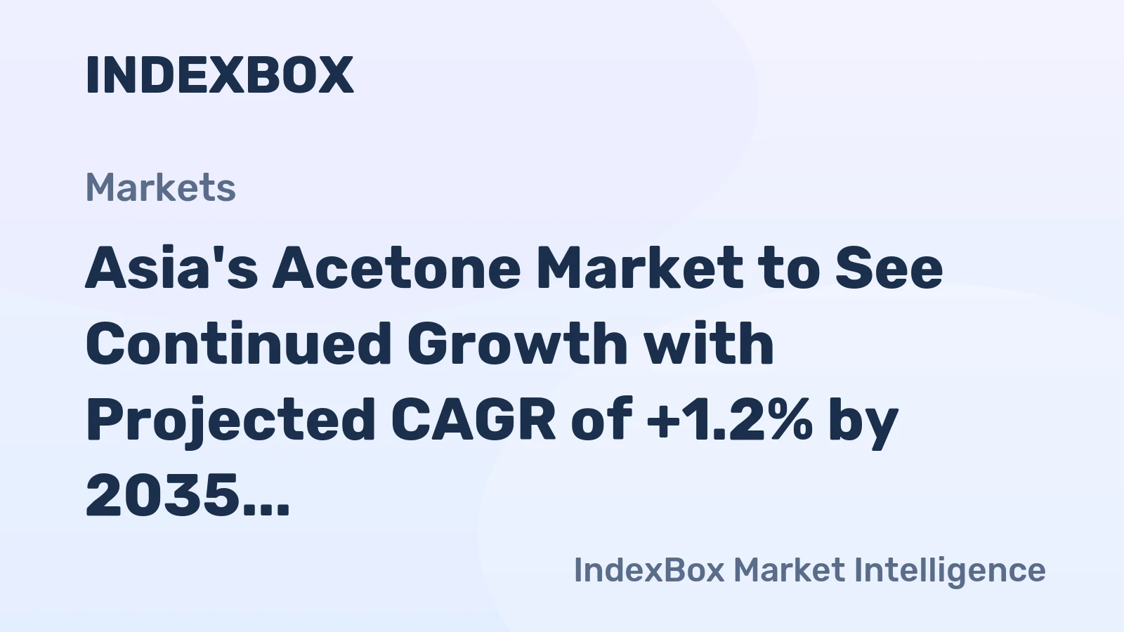 Asia's Acetone Market to See Continued Growth with Projected CAGR of +1.2% by 2035