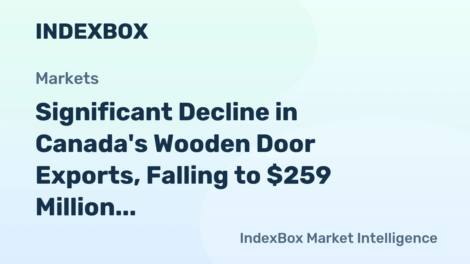 Significant Decline in Canada's Wooden Door Exports, Falling to $259 Million in 2023