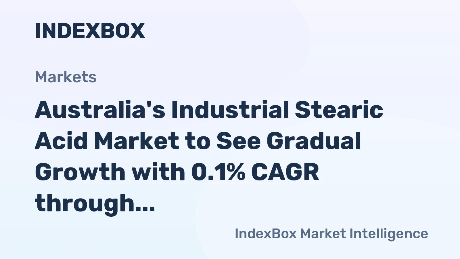 Australia's Industrial Stearic Acid Market to See Gradual Growth with 0.1% CAGR through 2035
