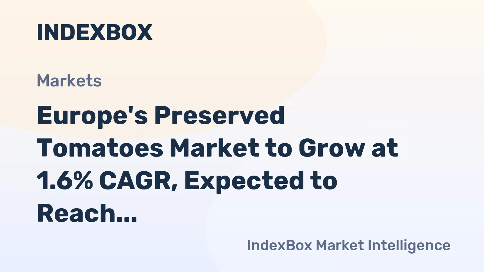 Europe's Preserved Tomatoes Market to Grow at 1.6% CAGR, Expected to Reach 3.9M Tons by 2035