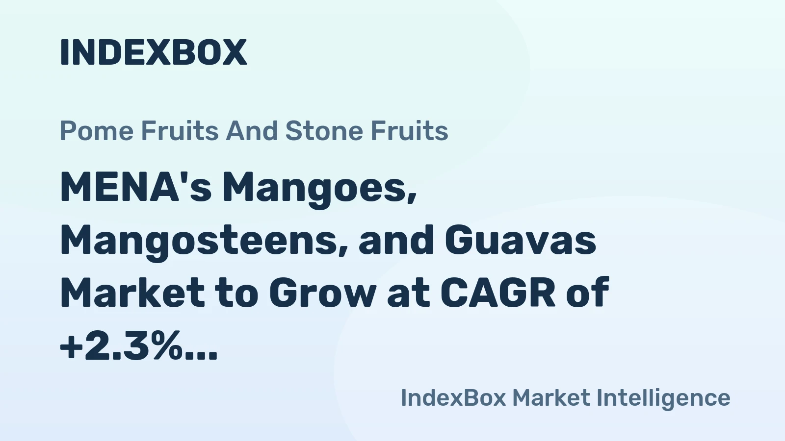 MENA's Mangoes, Mangosteens, and Guavas Market to Grow at CAGR of +2.3% Over Next Decade