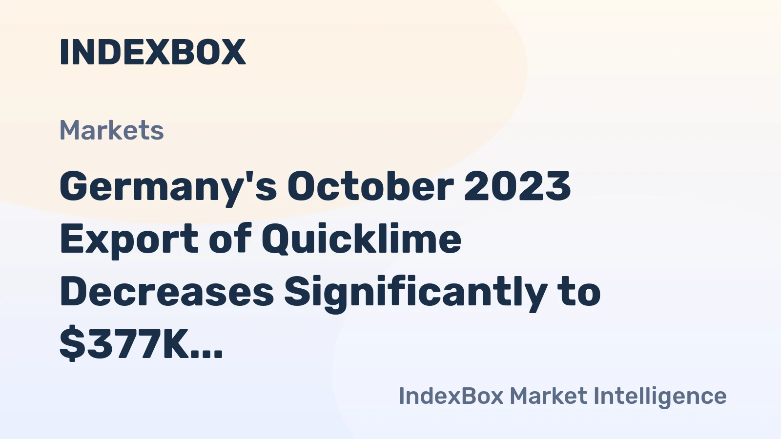 Germany's October 2023 Export of Quicklime Decreases Significantly to $377K