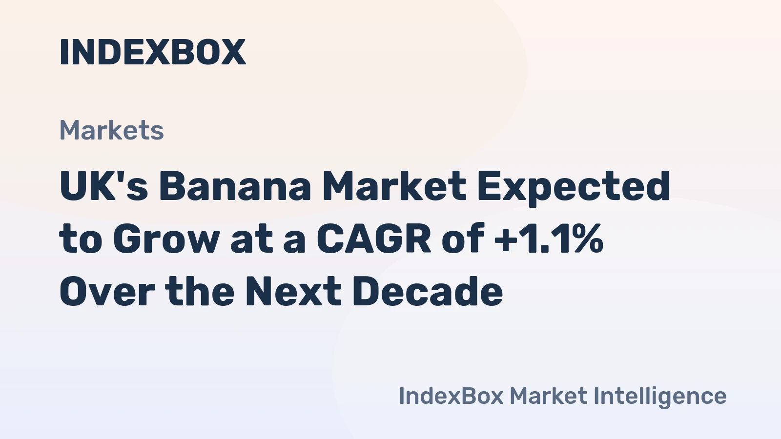 UK's Banana Market Expected to Grow at a CAGR of +1.1% Over the Next Decade