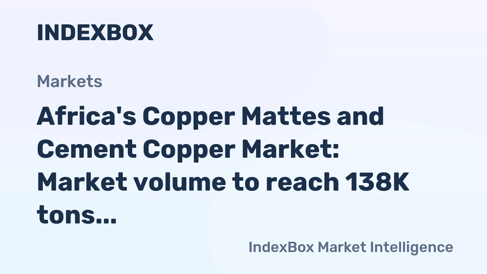 Africa's Copper Mattes and Cement Copper Market: Market volume to reach 138K tons and market value to reach $371M by 2035