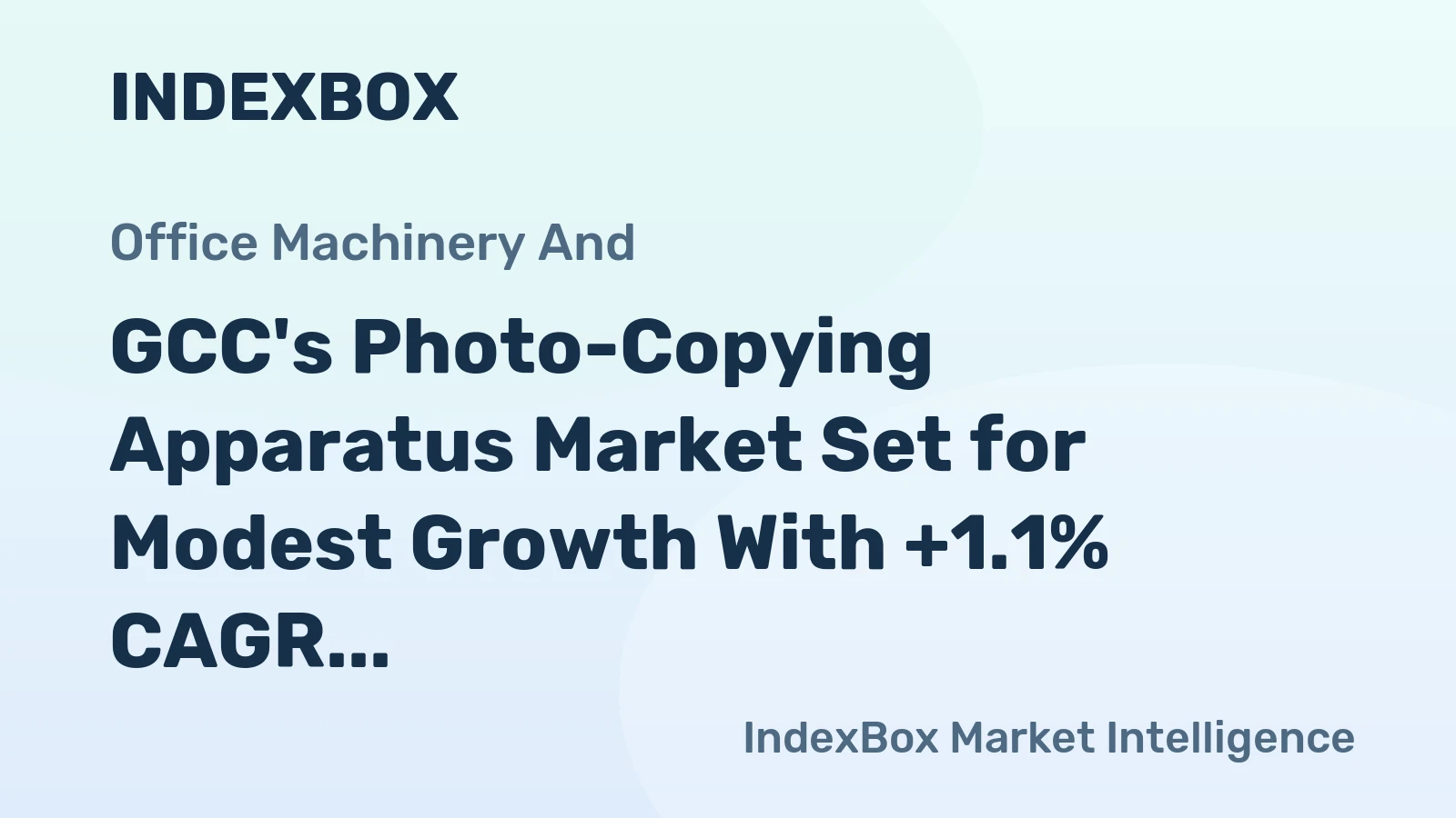 GCC's Photo-Copying Apparatus Market Set for Modest Growth With +1.1% CAGR Through 2035