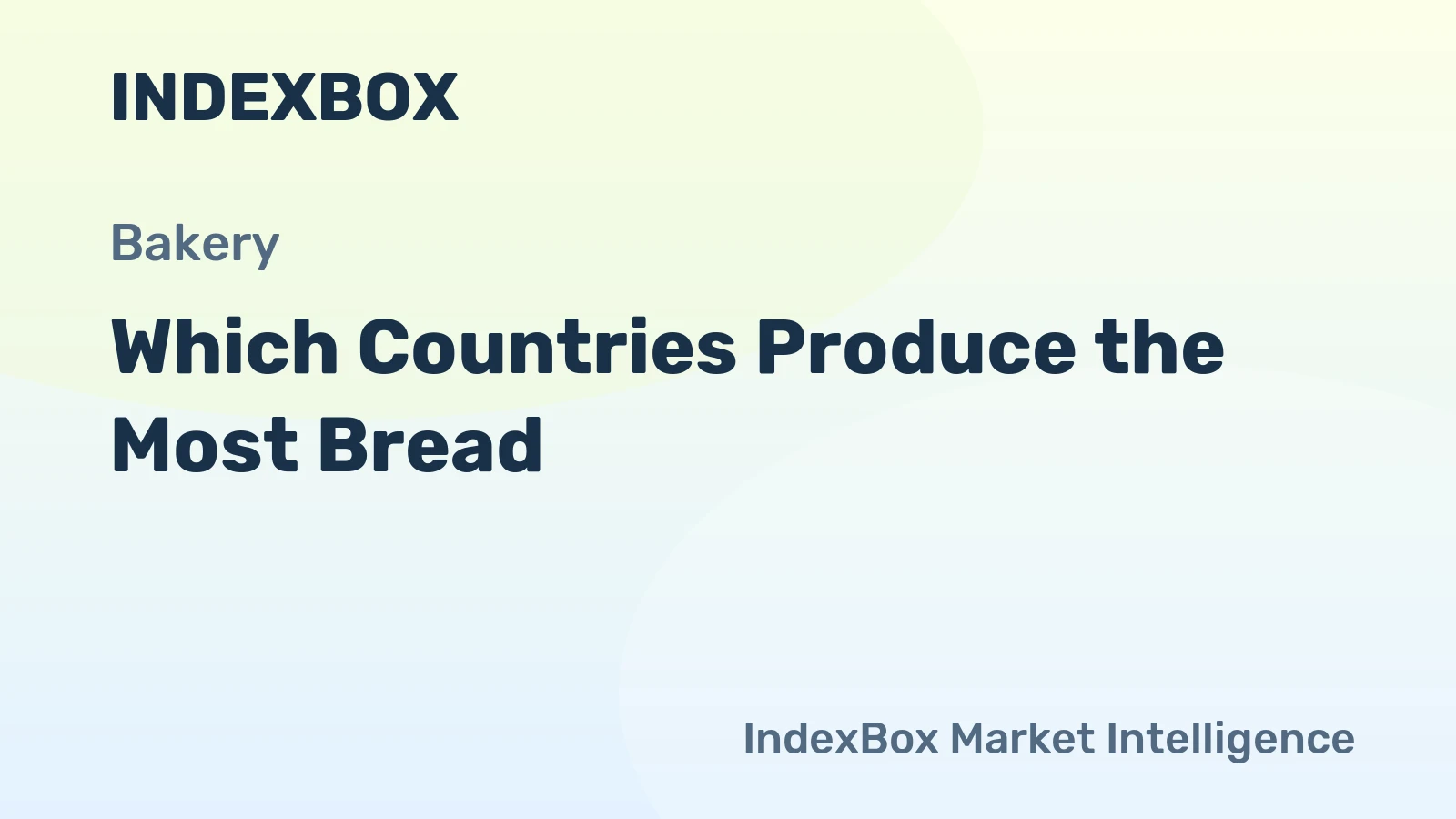 Which Countries Produce the Most Bread?