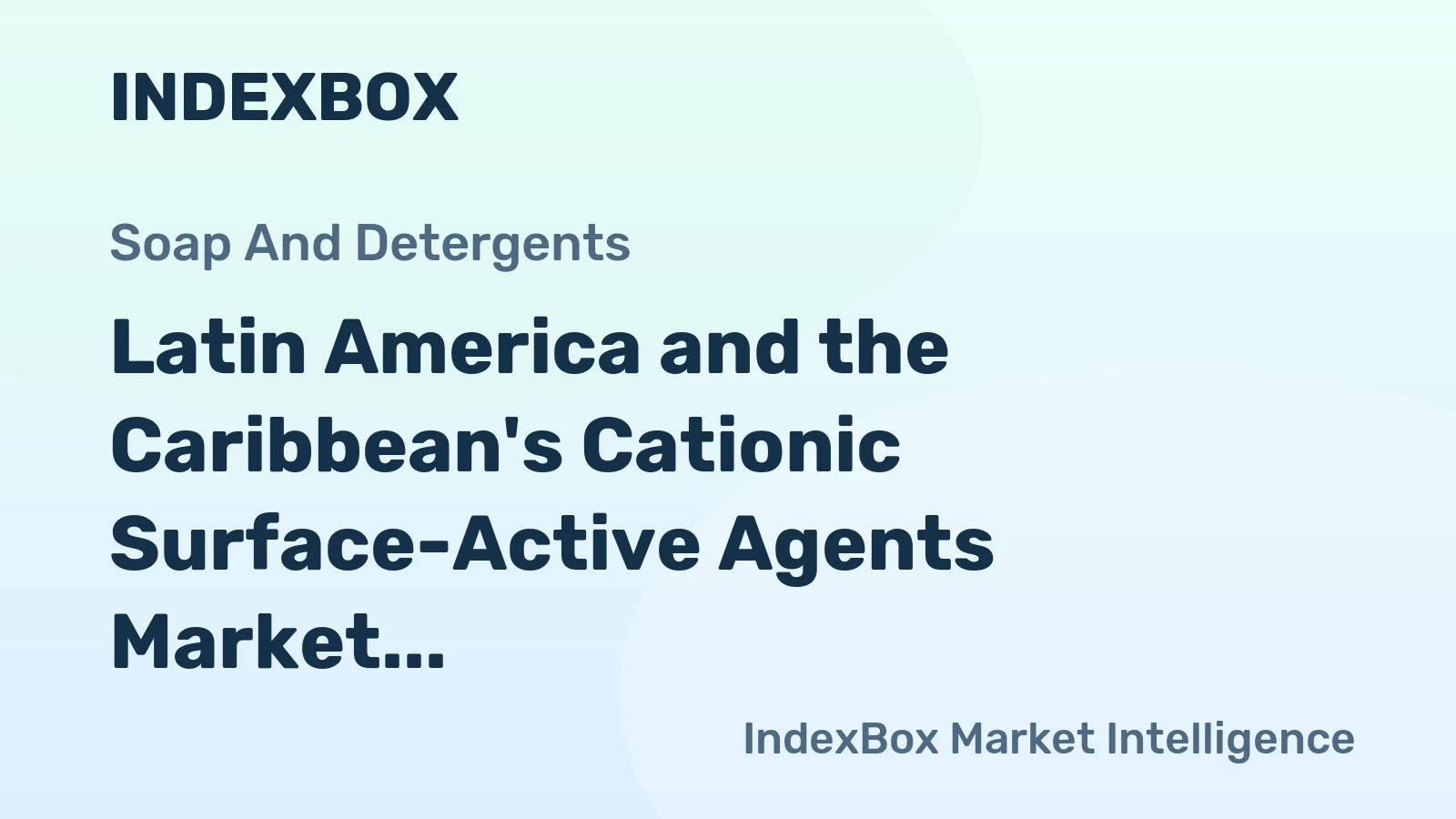 Latin America and the Caribbean's Cationic Surface-Active Agents Market Expected to Grow with Market Volume of 322K tons and Market Value of $1.3B by 2035