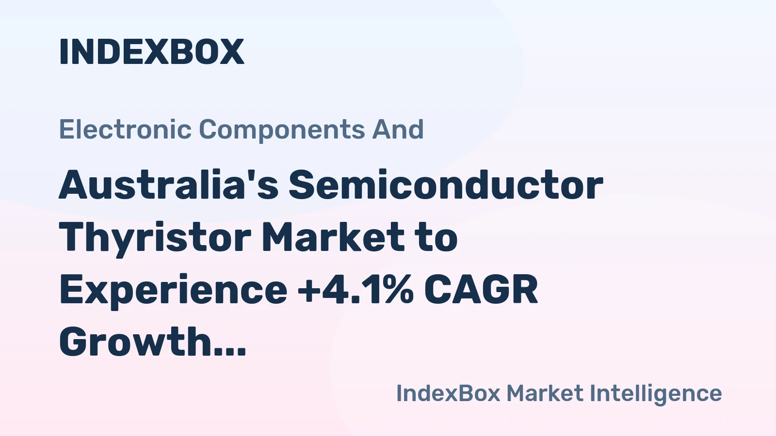 Australia's Semiconductor Thyristor Market to Experience +4.1% CAGR Growth Over Next Decade
