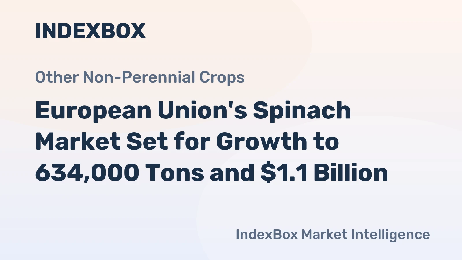 European Union's Spinach Market Set for Growth to 634,000 Tons and $1.1 Billion