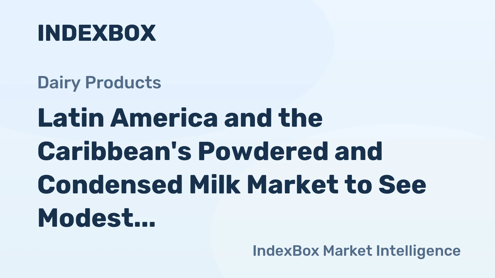 Latin America and the Caribbean's Powdered and Condensed Milk Market to See Modest Growth With 0.5% CAGR Through 2035