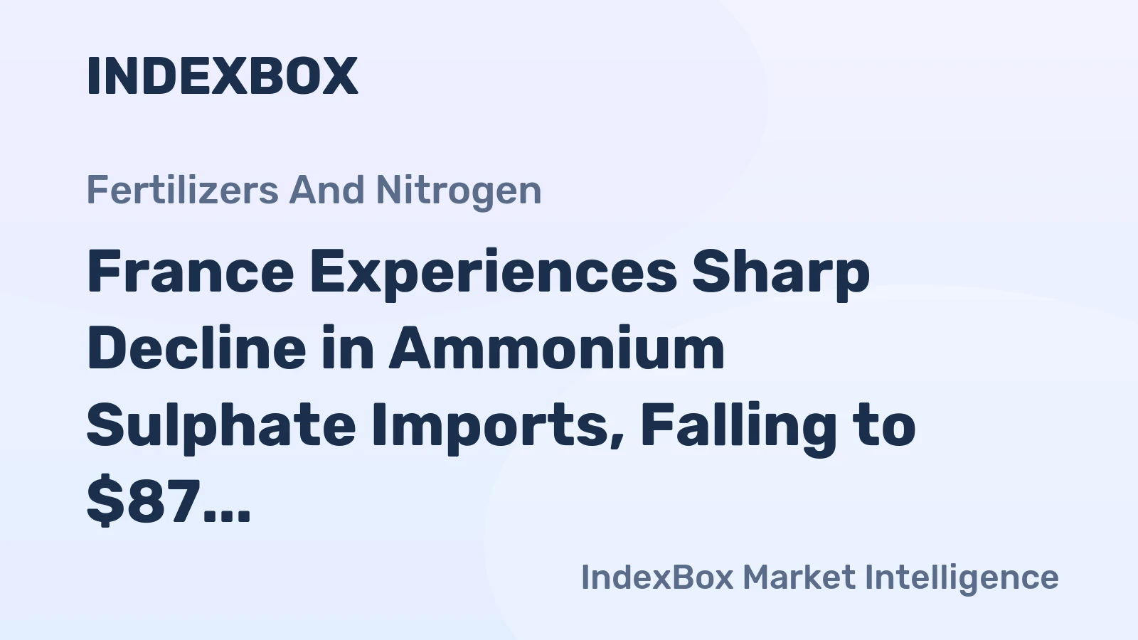 France Experiences Sharp Decline in Ammonium Sulphate Imports, Falling to $87 Million in 2024