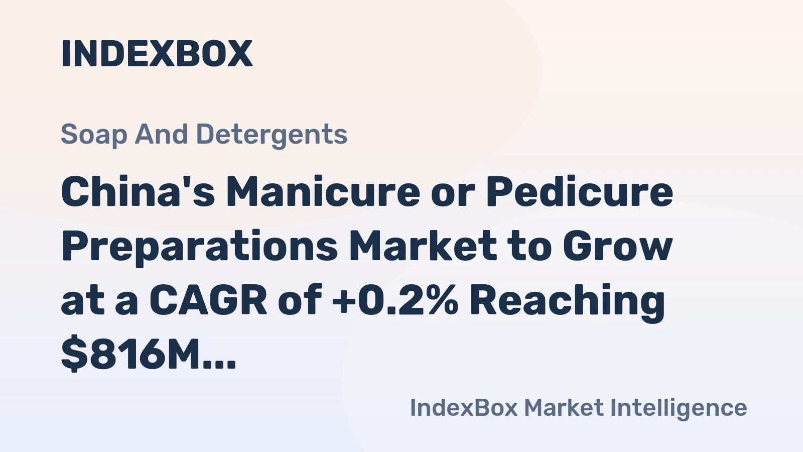 China's Manicure or Pedicure Preparations Market to Grow at a CAGR of +0.2% Reaching $816M by 2035