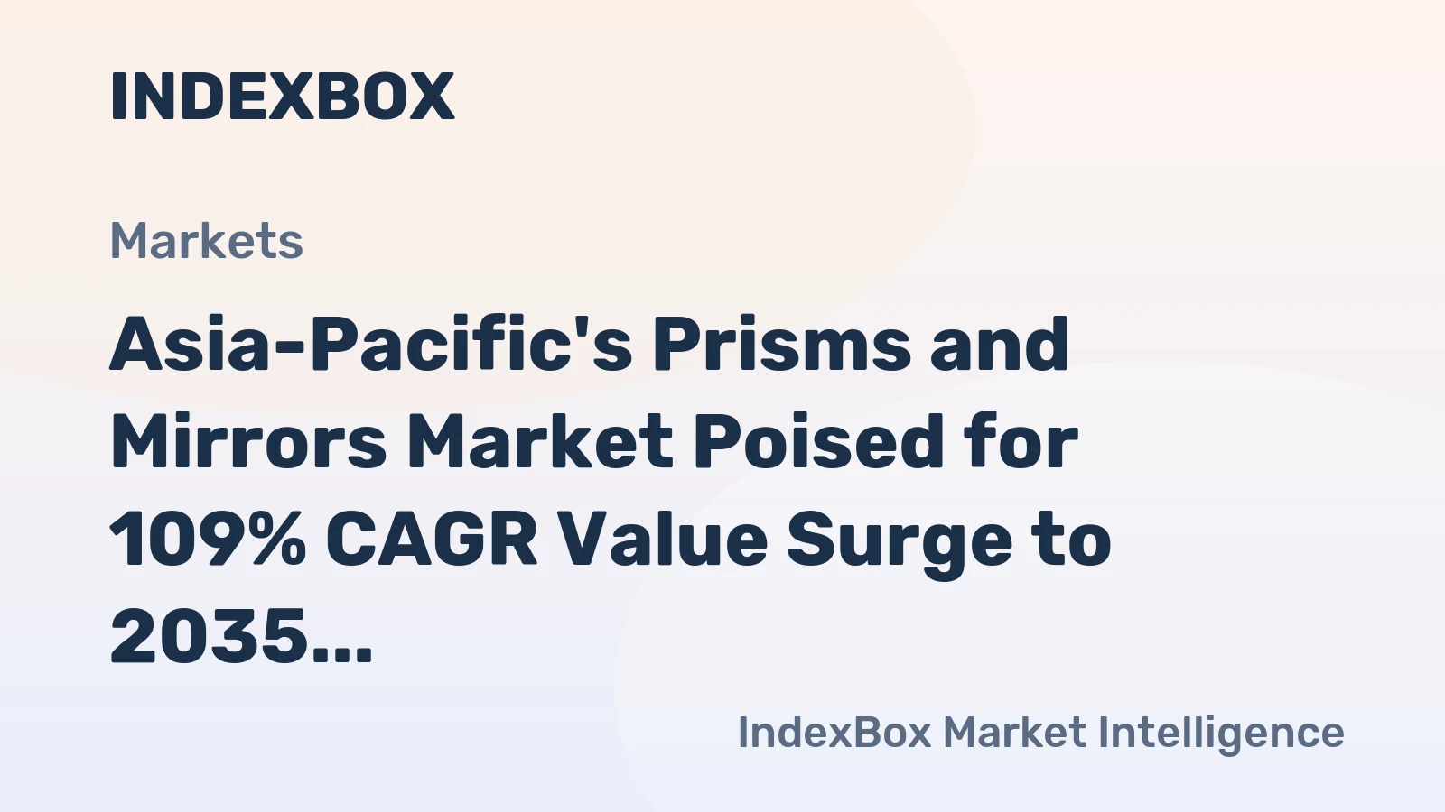 Asia-Pacific's Prisms and Mirrors Market Poised for 109% CAGR Value Surge to 2035