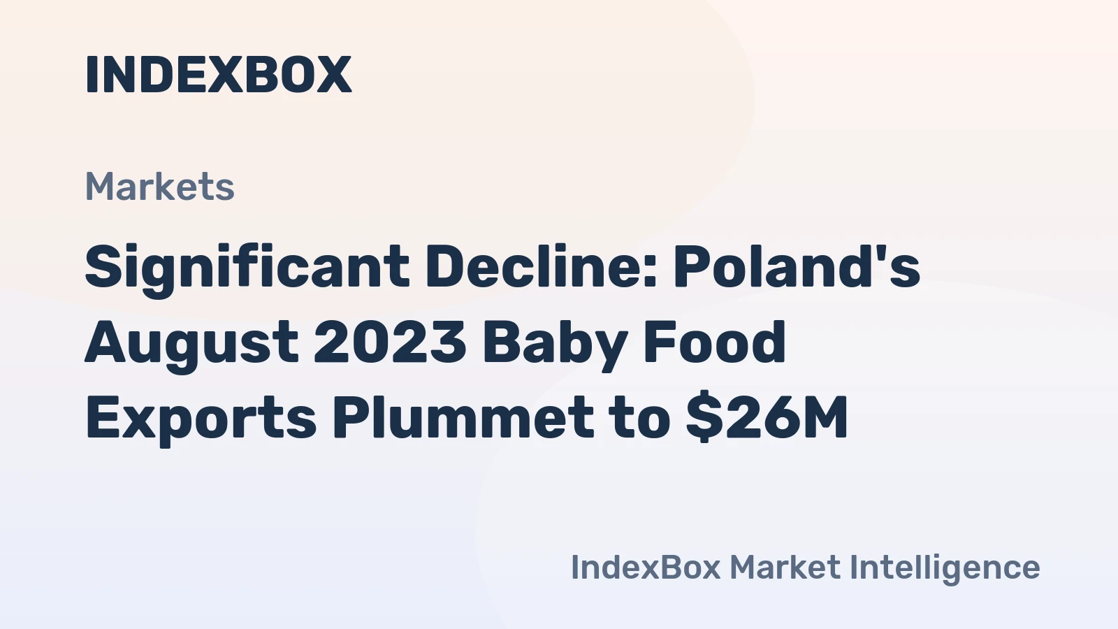 Significant Decline: Poland's August 2023 Baby Food Exports Plummet to $26M