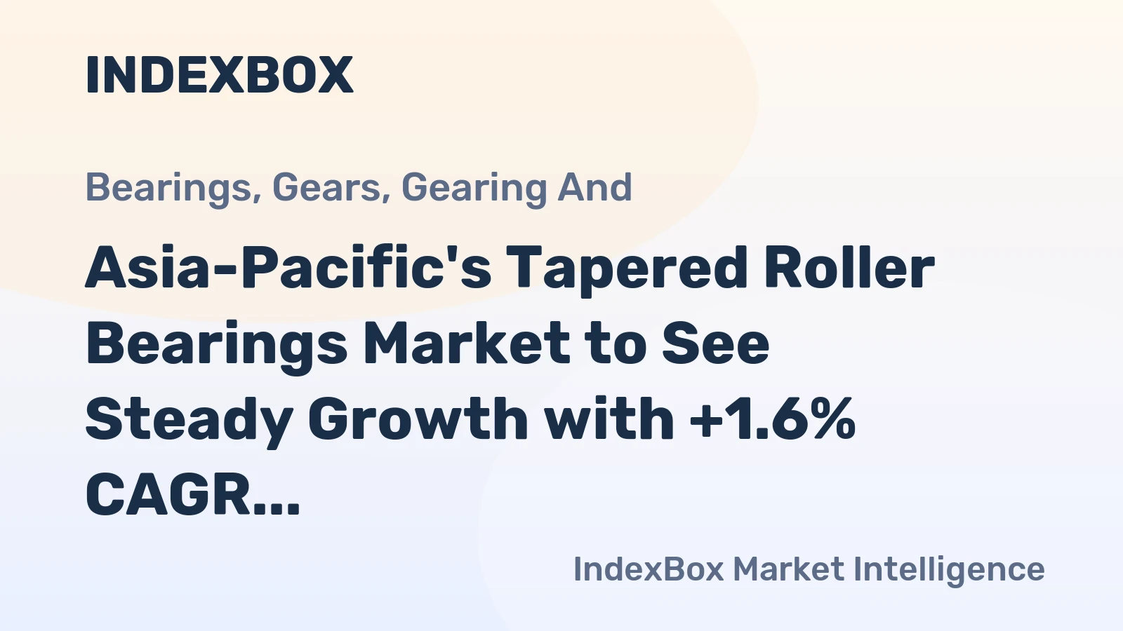 Asia-Pacific's Tapered Roller Bearings Market to See Steady Growth with +1.6% CAGR from 2024 to 2035