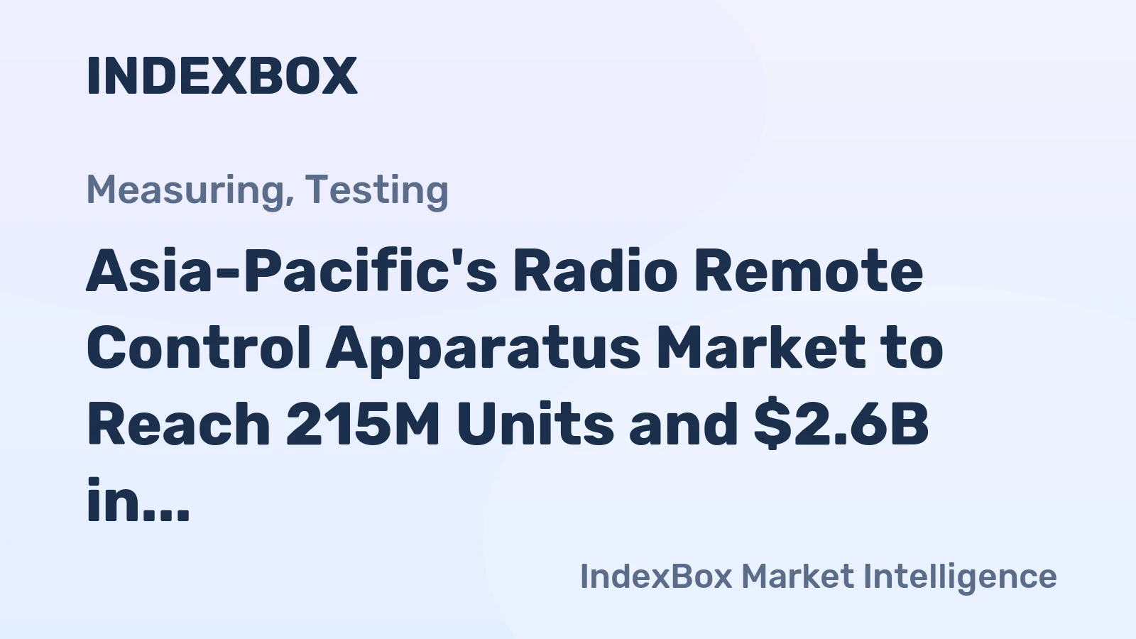 Asia-Pacific's Radio Remote Control Apparatus Market to Reach 215M Units and $2.6B in Value by 2035
