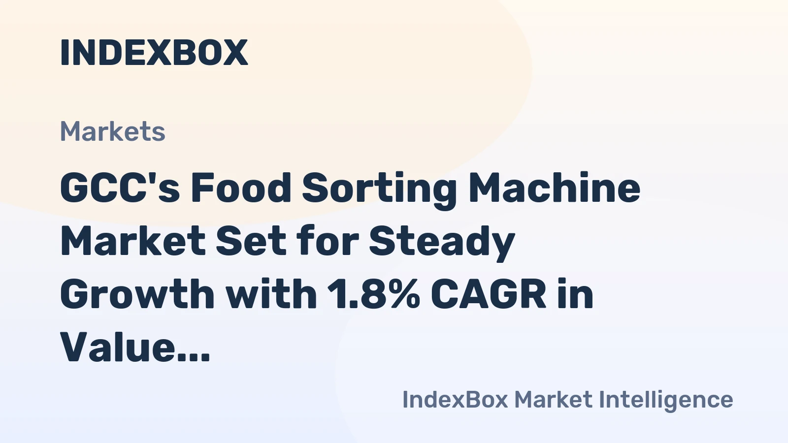 GCC's Food Sorting Machine Market Set for Steady Growth with 1.8% CAGR in Value