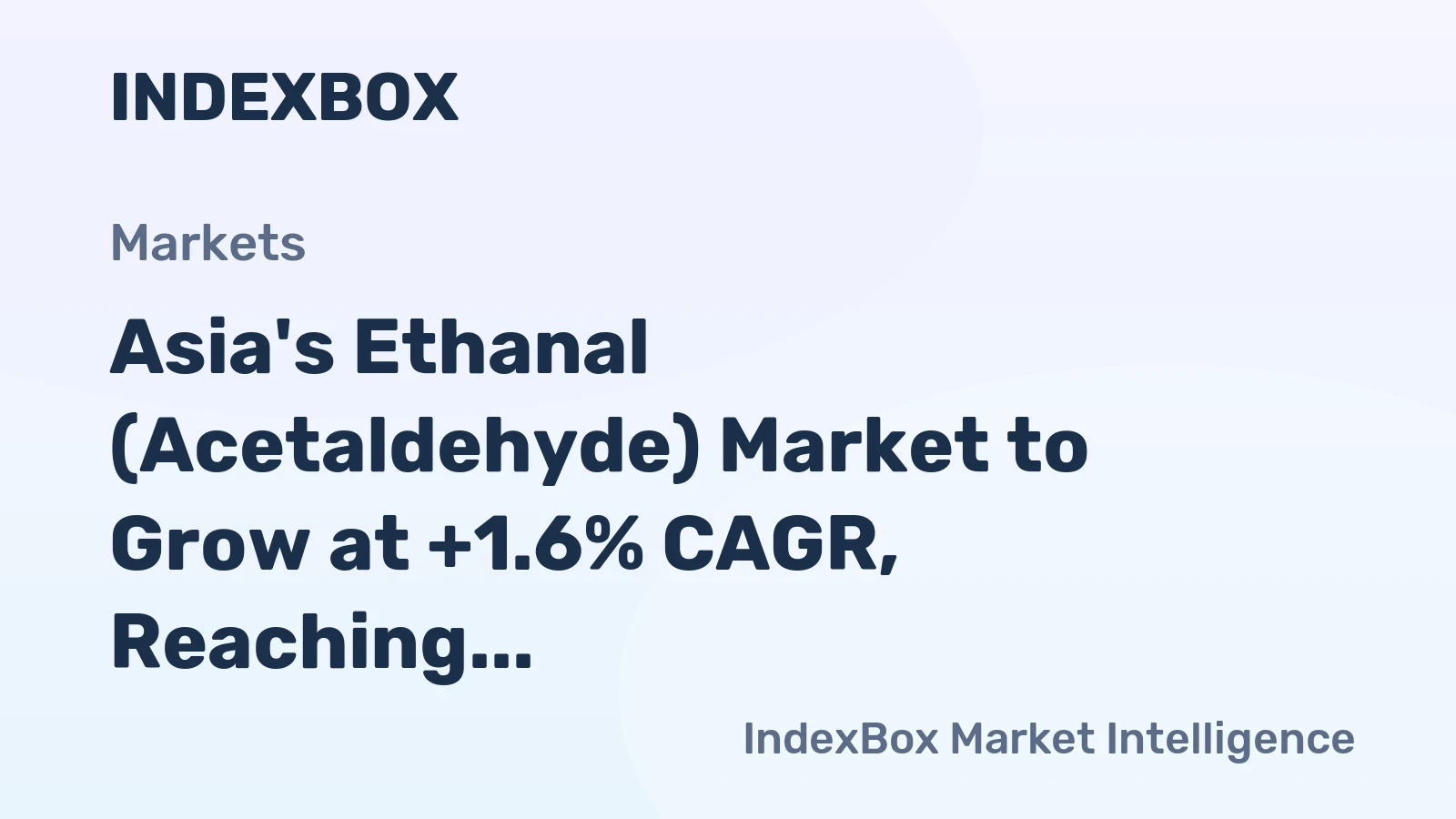 Asia's Ethanal (Acetaldehyde) Market to Grow at +1.6% CAGR, Reaching $6.4B by 2035