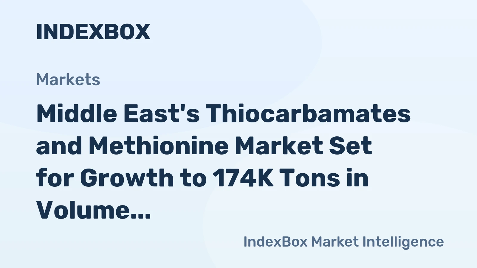 Middle East's Thiocarbamates and Methionine Market Set for Growth to 174K Tons in Volume and $574M in Value