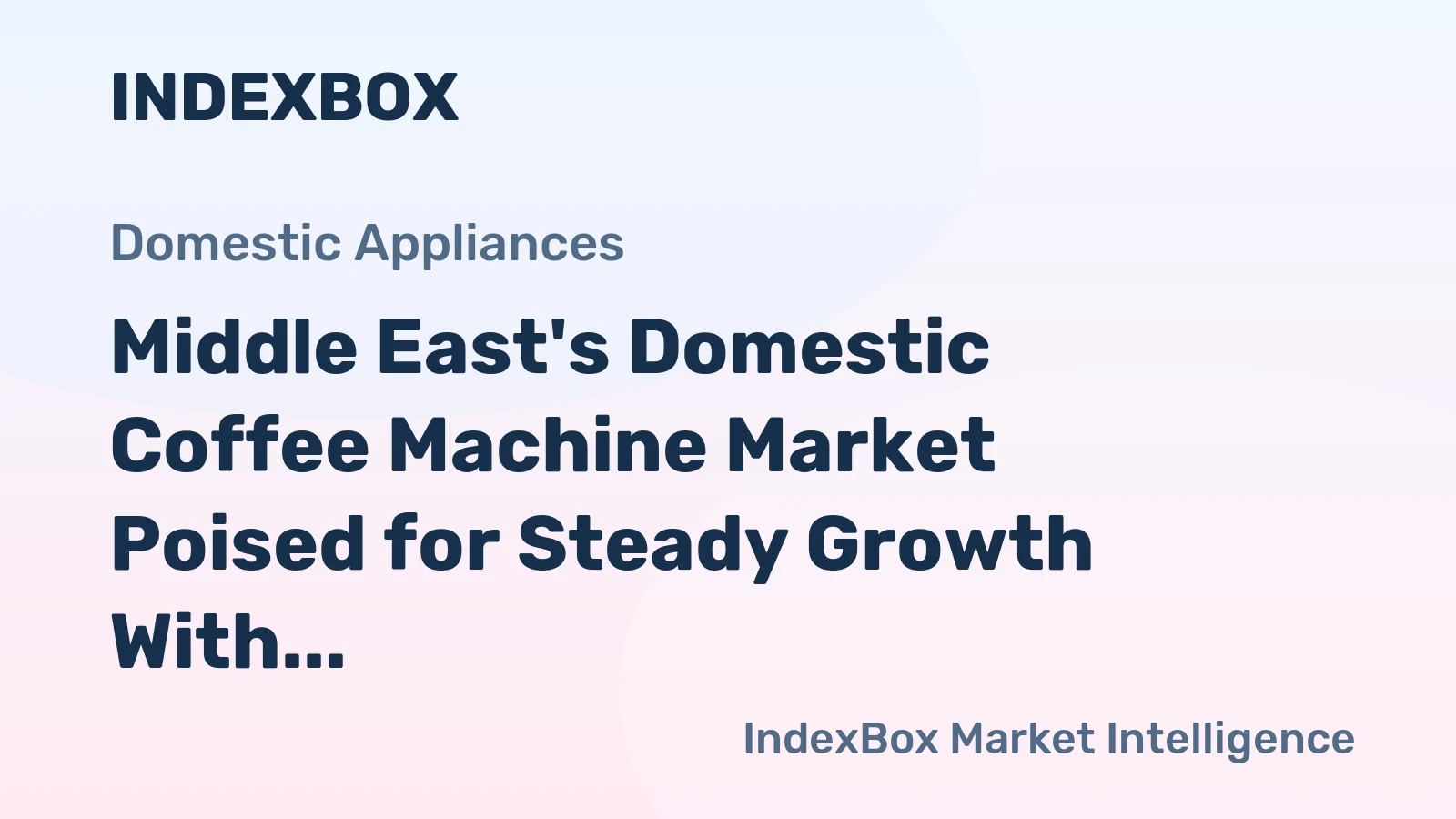 Middle East's Domestic Coffee Machine Market Poised for Steady Growth With 3.4% CAGR in Value