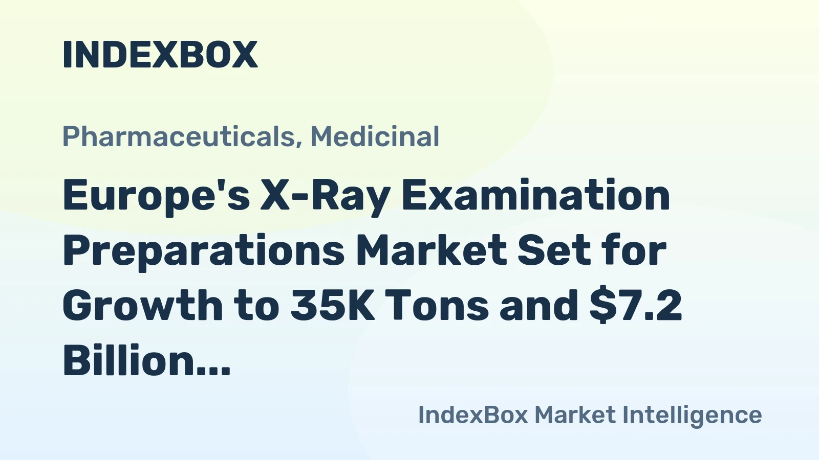 Europe's X-Ray Examination Preparations Market Set for Growth to 35K Tons and $7.2 Billion